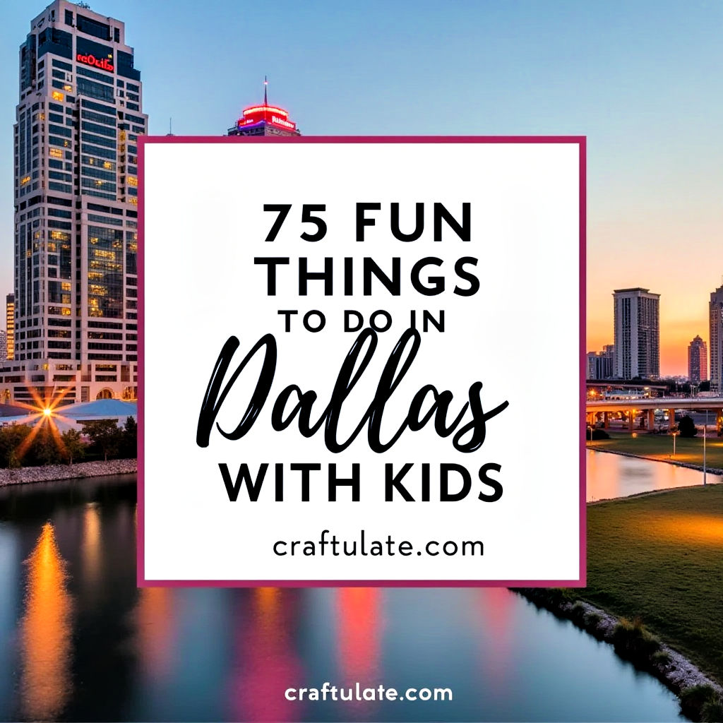 75 Fun Things to Do in Dallas with Kids (2024 Updated) - Craftulate